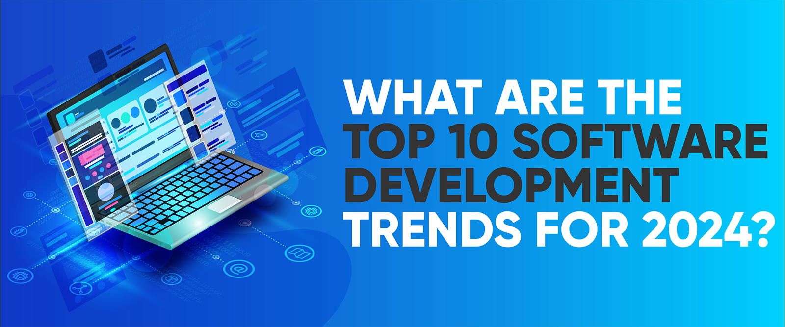 What Are The Top 10 Software Development Trends For 2024? - Step Tech AE